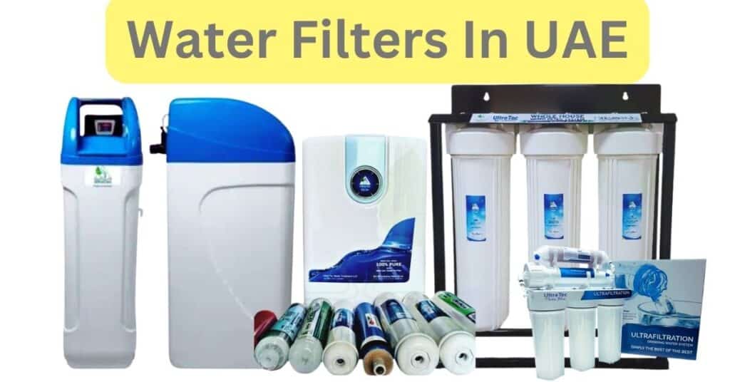 Types of Water Filtration Filters UAE | Water Filters Dubai